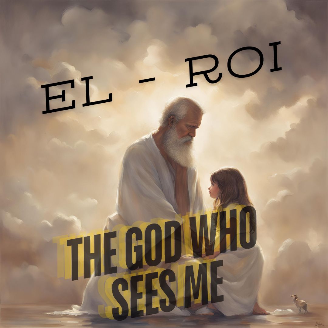 El Roi – The God who sees – totswrites